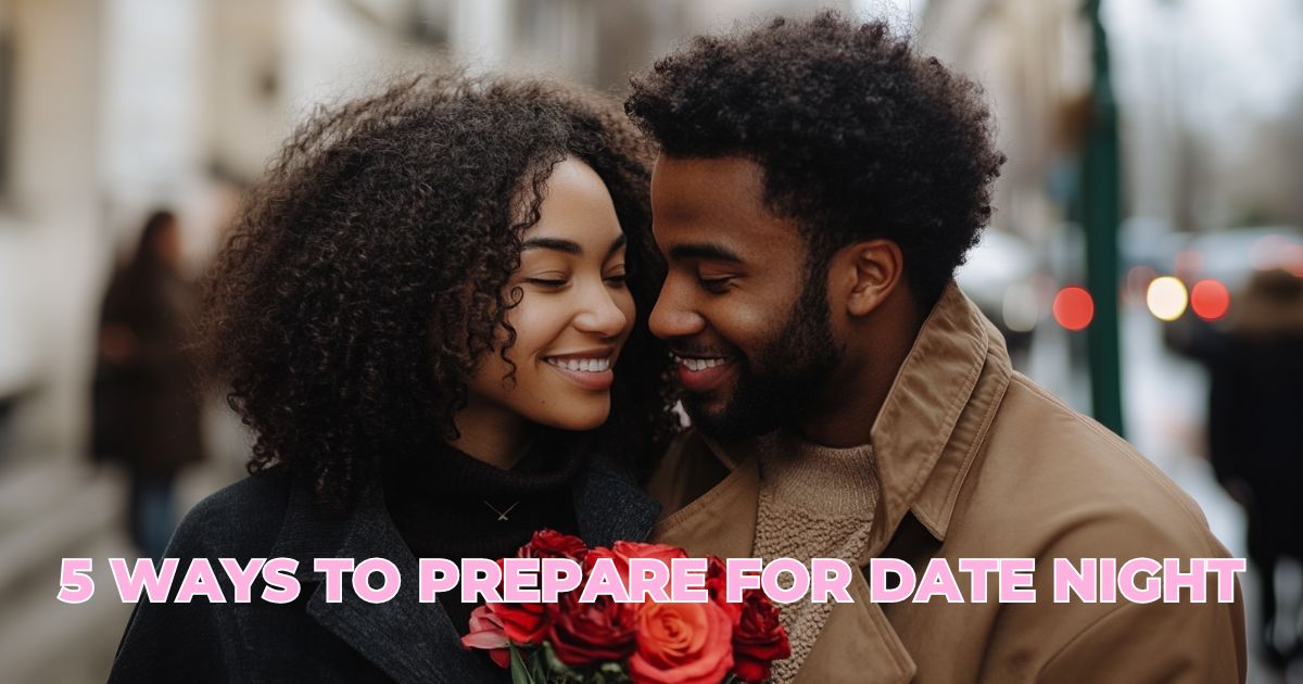 5 Essential Tips to Get Date-Night Ready & Feel Flawless – Elle Vie ...